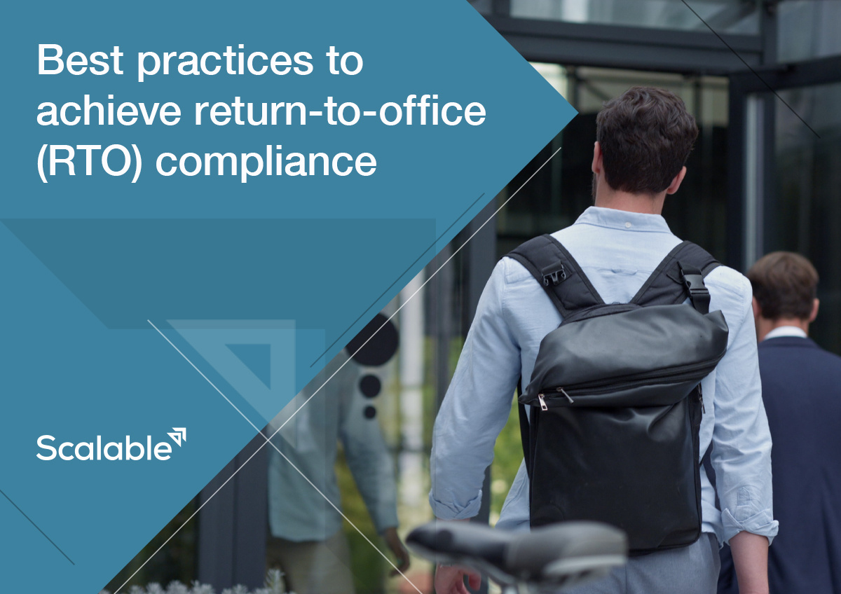 Best Practices to Achieve Return-to-Office (RTO) Compliance